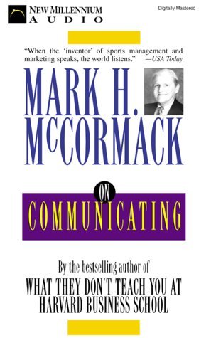 On Communicating by Mark H. McCormack | Goodreads