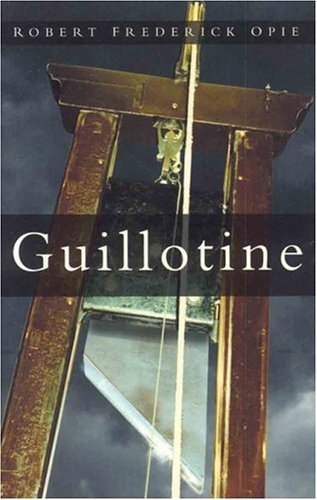 Guillotine by Robert Frederick Opie | Goodreads