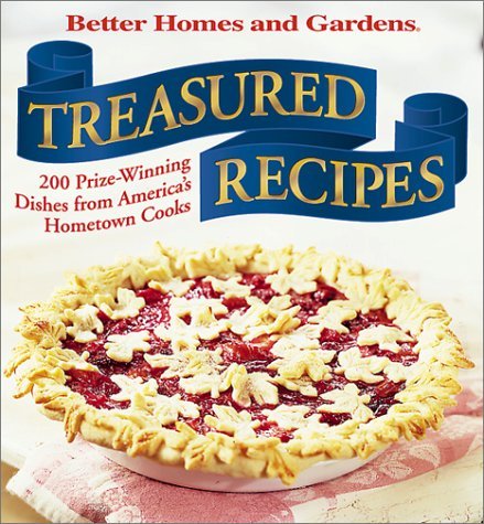 Treasured Recipes: 200 Prizewinning Dishes from America's Hometown ...