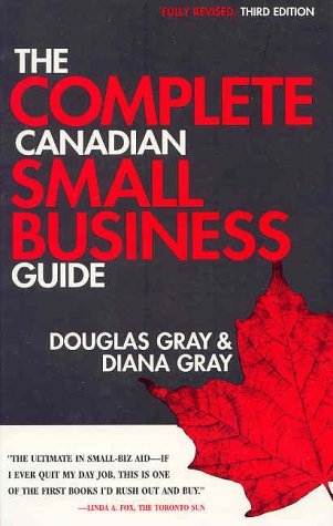 The Complete Canadian Small Business Guide by Douglas A. Gray | Goodreads