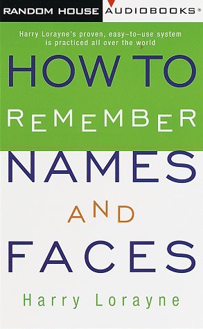 How to Remember Names and Faces by Harry Lorayne | Goodreads