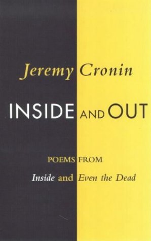 Inside & out: Poems from inside and even the dead by Jeremy Cronin ...