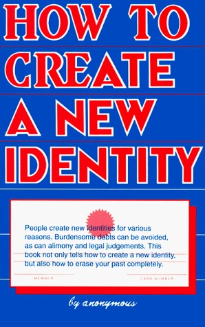 How to Create a New Identity by Anonymous | Goodreads