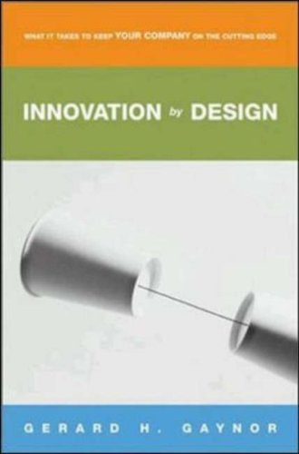 Innovation by Design: What It Takes to Keep Your Company on the Cutting ...