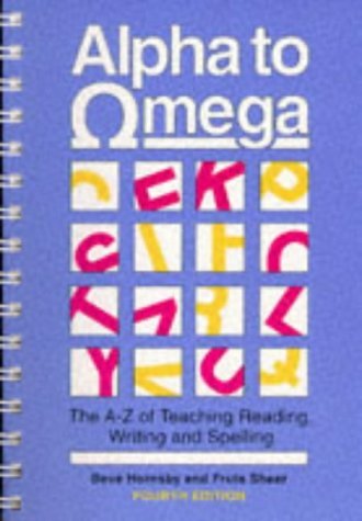 Alpha to Omega: The A-Z of Teaching Reading, Writing and Spelling ...