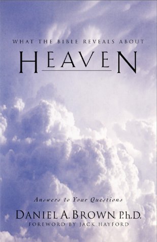 Heaven: What the Bible Reveals About...Answers to Your Questions by ...