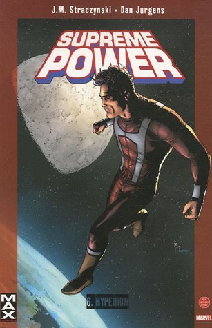Supreme Power, Tome 6: Hyperion by J. Michael Straczynski | Goodreads