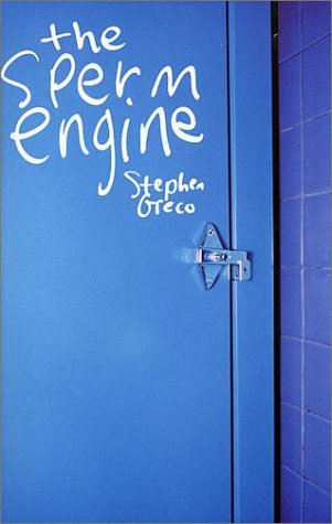 The Sperm Engine by Stephen Greco | Goodreads