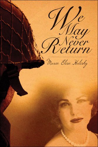 We May Never Return by Marie, Elise Halisky | Goodreads