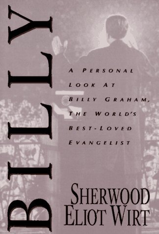 Billy: A Personal Look at the World's Best-Loved Evangelist by Sherwood ...