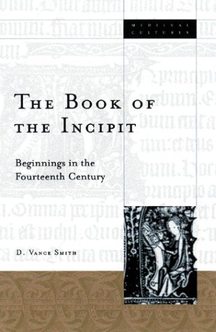The Book of the Incipit: Beginnings in the Fourteenth Century by D ...