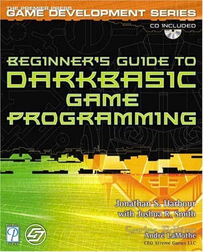 Beginner's Guide to DarkBASIC Game Programming by Jonathan S. Harbour ...