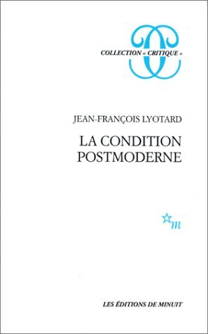 La condition postmoderne : Rapport sur le savoir by Jean-François ...