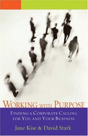 Working With Purpose: Finding A Corporate Calling For You And Your ...