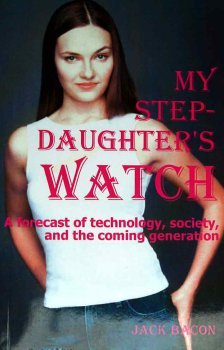 My Stepdaughter's Watch: A Forecast of Technology, Society, and the ...