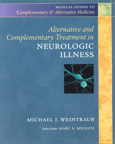 Alternative and Complementary Treatment in Neurologic Illness by Marc S ...