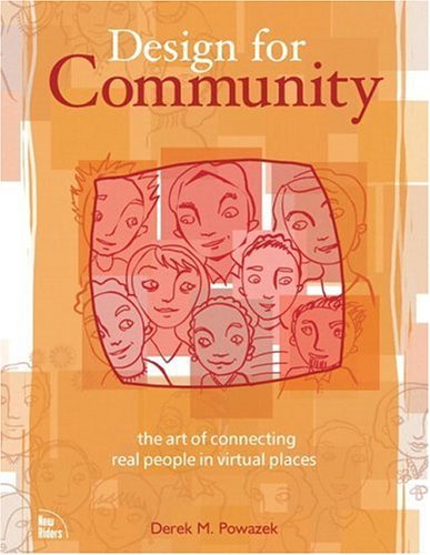 Design for Community: The Art of Connecting Real People in Virtual ...