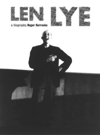 Len Lye by Roger Horrocks | Goodreads