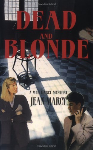 Dead and Blonde: A Meg Darcy Mystery by Jean Marcy | Goodreads