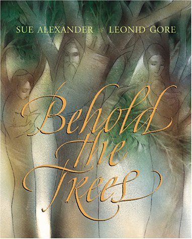 Behold The Trees by Sue Alexander | Goodreads
