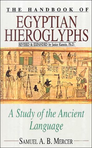 The Handbook of Egyptian Hieroglyphs: A Study of the Ancient Language ...
