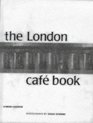 The London Café Book by Simon Garner | Goodreads