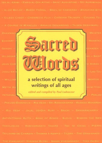 Sacred Words: A Selection of Spiritual Writings of All Ages by Paul ...