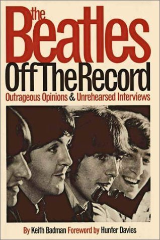 The Beatles Off the Record Volume 1 by Keith Badman | Goodreads