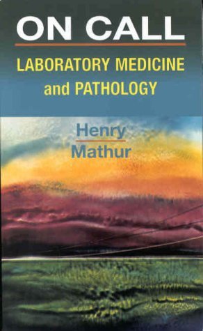 On Call: Laboratory Medicine and Pathology by John Bernard Henry ...