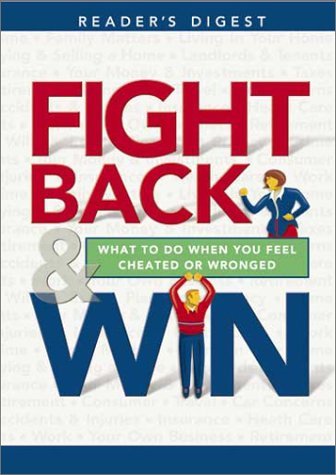 Fight Back and Win: What to Do When You Feel Cheated or Wronged by ...