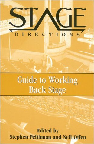 The Stage Directions Guide to Working Back Stage by Stephen Peithman ...