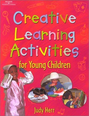 Creative Learning Activities for Young Children by Judy Herr | Goodreads