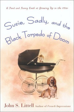 Susie, Sadly, and the Black Torpedo of Doom by John S. Littell | Goodreads