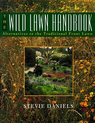 The Wild Lawn Handbook: Alternatives to the Traditional Front Lawn by ...