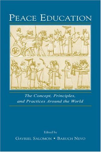 Peace Education: The Concept, Principles, and Practices Around the ...