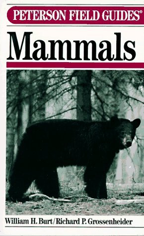 Peterson Field Guides: Mammals by William Henry Burt | Goodreads