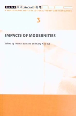 Impacts of Modernities (Traces 3) by Thomas Lamarre | Goodreads
