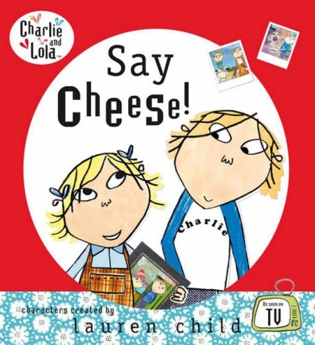 Say Cheese! by Lauren Child | Goodreads