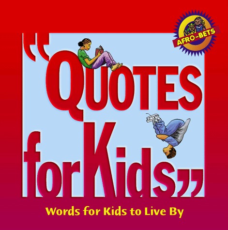 Quotes for Kids: Words for Kids to Live by by et al Katura Hudson ...