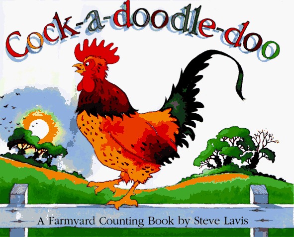 Cock-a-Doodle-Doo: A Farmyard Counting Book by Steve Lavis | Goodreads