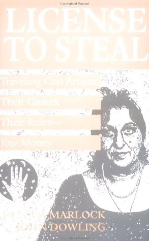 License to Steal: Traveling Con Artists: Their games, their rules, your ...
