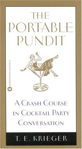 The Portable Pundit: A Crash Course in Cocktail Party Conversation by T ...