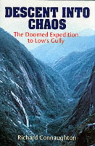 Descent into Chaos: The Doomed Expedition to Low's Gully by Richard M ...