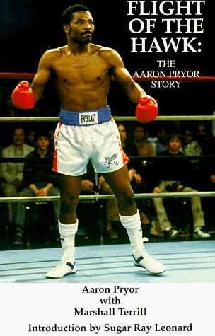 The Flight of the Hawk : The Aaron Pryor Story by Marshall Terrill ...