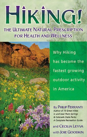 Hiking!: The Ultimate Natural Prescription for Health and Wellness by ...