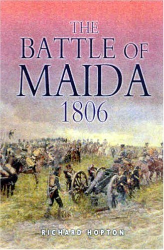 Battle of Maida 1806 by Richard Hopton | Goodreads