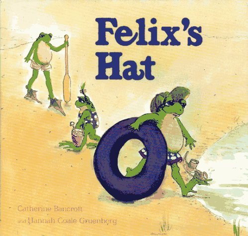 Felix's Hat by Catherine Bancroft | Goodreads