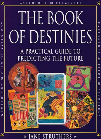 Book of Destinies: A Practical Guide to Predicting the Future by Jane Struthers | Goodreads