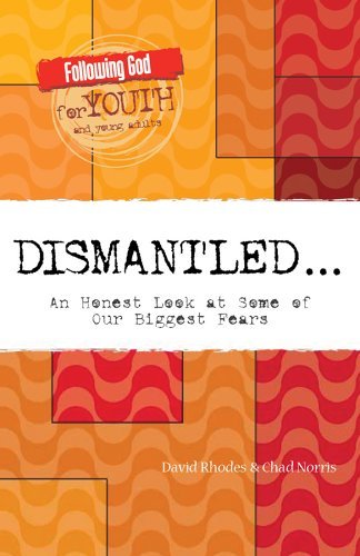 Dismantled : An Honest Look at Some of Our Biggest Fears by Chad Norris ...