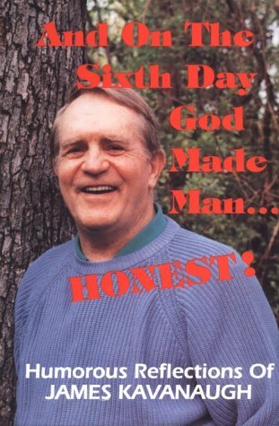 And on the Sixth Day God Made Man ... Honest!: Humorous Reflections by ...